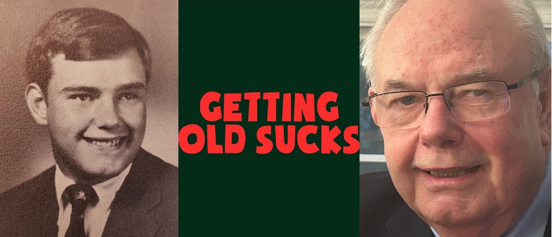 It's HELL Getting Old - From One Man's Perspective